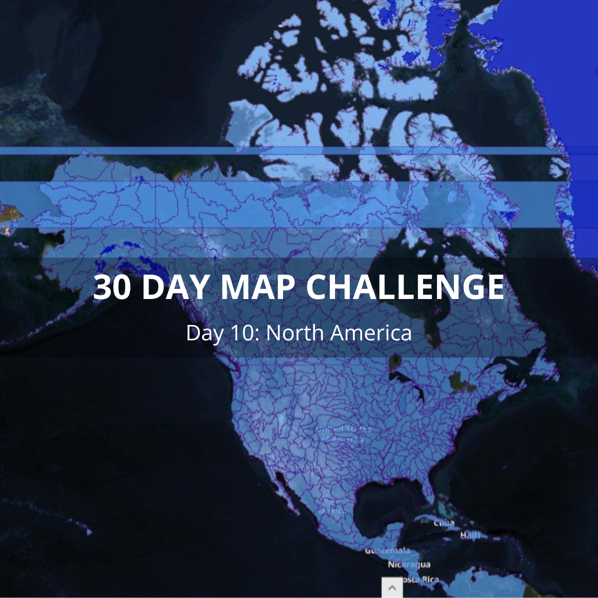 #30daymapchallenge Day 10: North America